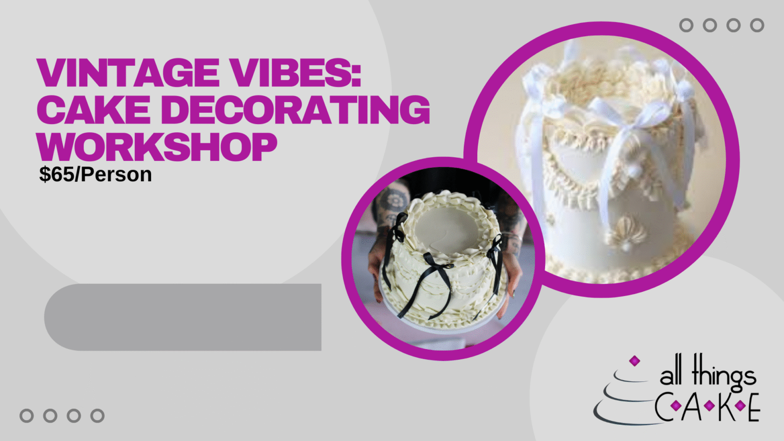 Vintage Vibes Cake Decorating Class - All Things Cake