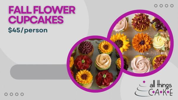 Fall Flower Cupcakes - All Things Cake